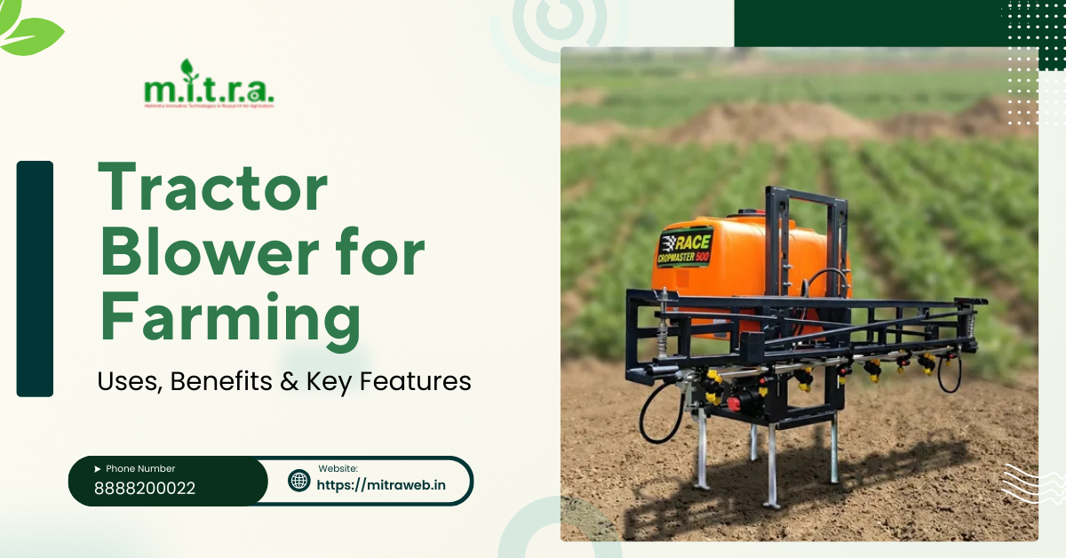 Tractor Blower for Farming: Uses, Benefits & Features
