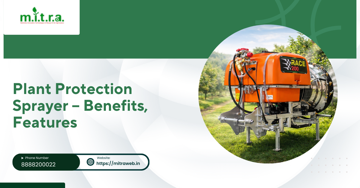 Plant Protection Sprayer – Benefits, Features - Mitra Blogs